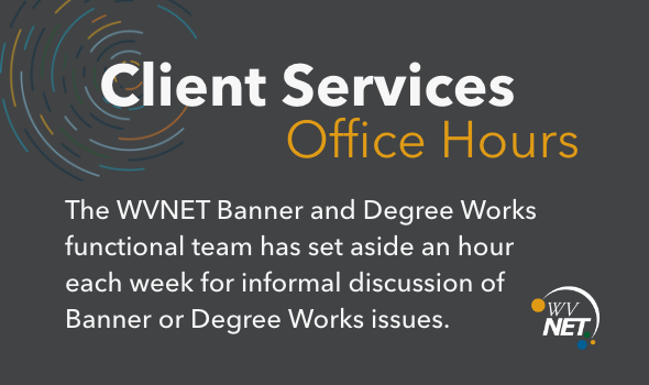 New Office Hours for Banner & DegreeWorks - West Virginia Network (WVNET)